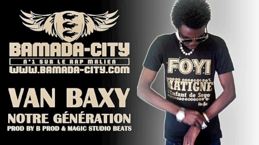 VAN BAXY – NOTRE GÉNÉRATION – BAMADA-CITY