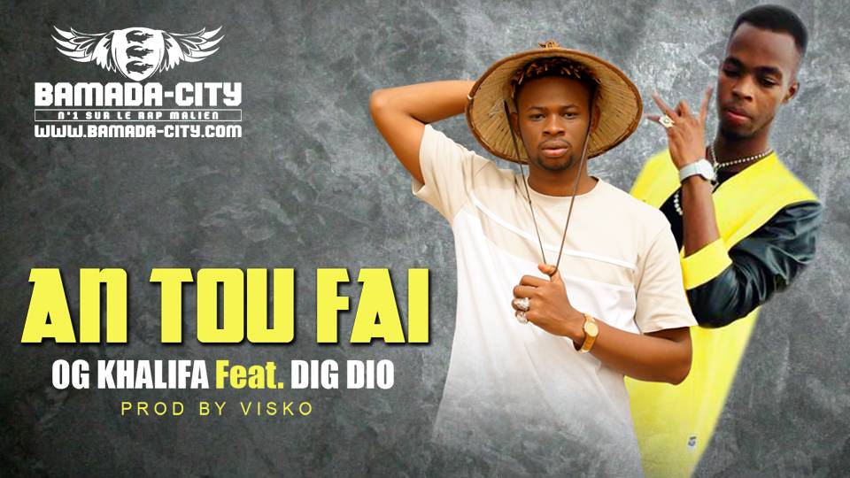 OG KHALIFA Feat. DIG DIO – AN TOU FAI – BAMADA-CITY