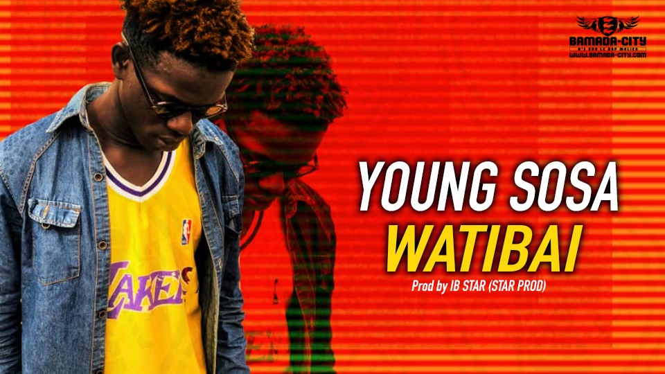 YOUNG SOSA – WATIBAI – BAMADA-CITY