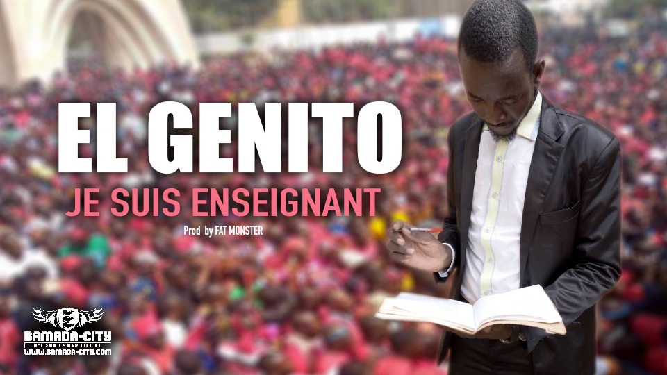 EL GENITO – JE SUIS ENSEIGNANT – BAMADA-CITY