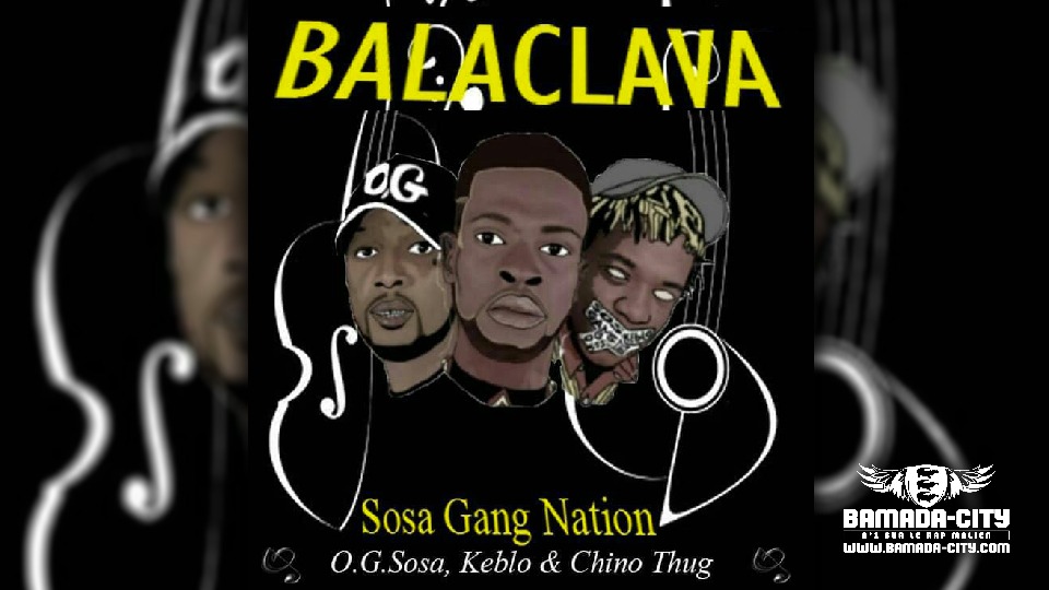 SOSA GANG – BALACLAVA – BAMADA-CITY