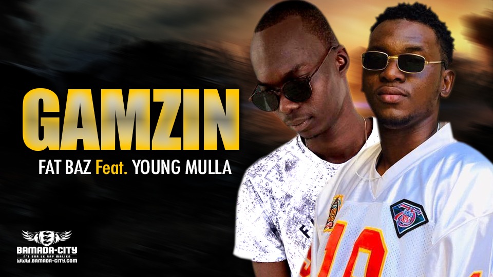 FAT BAZ Feat. YOUNG MULLA – GAMZIN – BAMADA-CITY