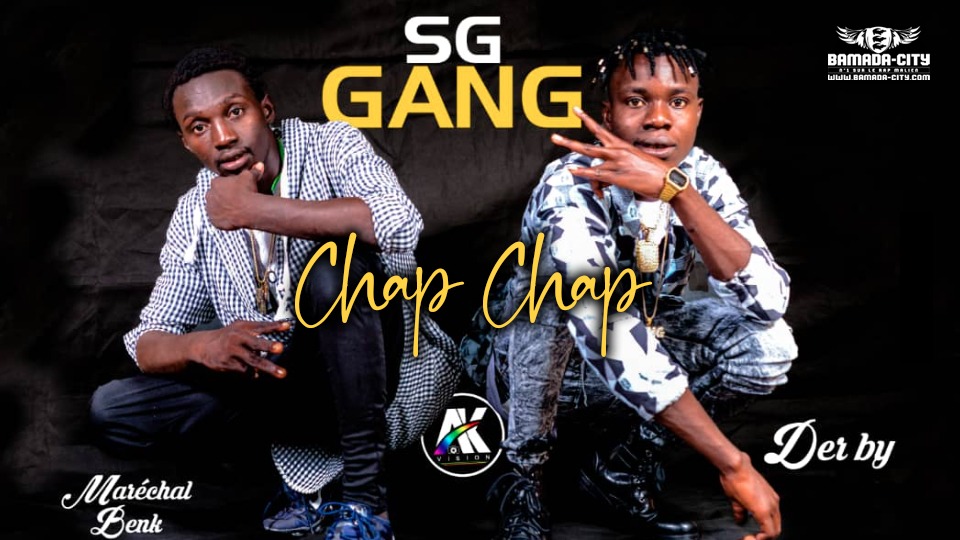 SG GANG – CHAP CHAP – BAMADA-CITY