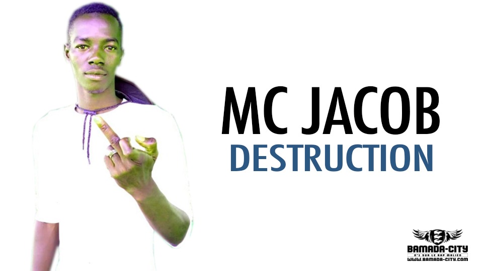 MC JACOB – DESTRUCTION – BAMADA-CITY