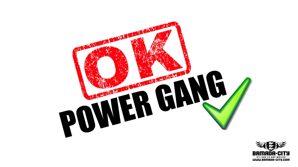 POWER GANG – OK – BAMADA-CITY