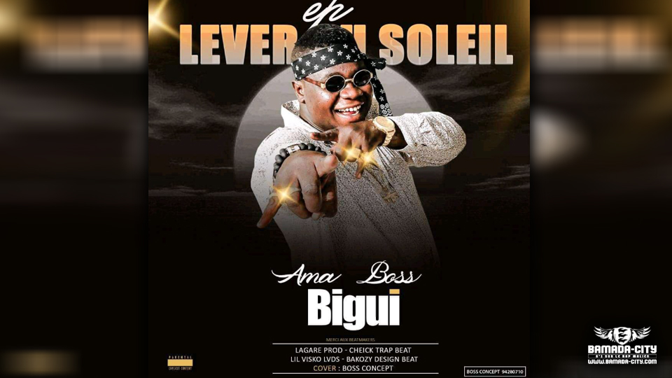 AMA BOSS BIGUI – LEVER DU SOLEIL (EP) – BAMADA-CITY