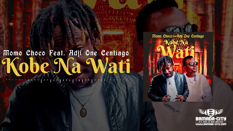 MOMO CHOCO Feat. ADJI ONE CENTHIAGO – KOBE NA WATI – BAMADA-CITY
