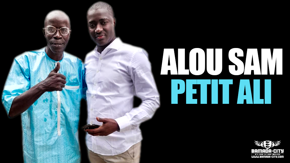 ALOU SAM – PETIT ALI (Son Officiel) – BAMADA-CITY