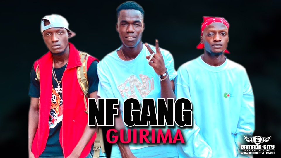 NF GANG – GUIRIMA – BAMADA-CITY