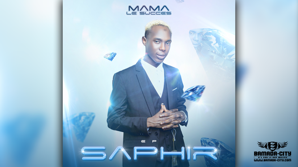 MAMA LE SUCCÈS – SAPHIR (EP COMPLET) – BAMADA-CITY