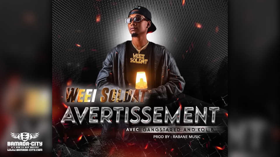 WEEI SOLDAT Feat. GANGTAR RED & COL B – AVERTISSEMENT – BAMADA-CITY