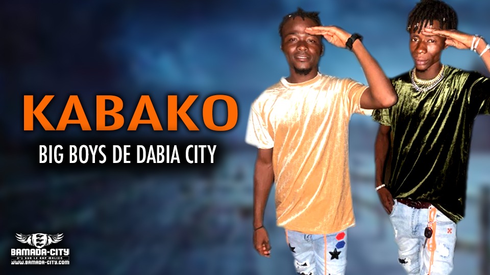 BIG BOYS DE DABIA CITY – KABAKO – BAMADA-CITY