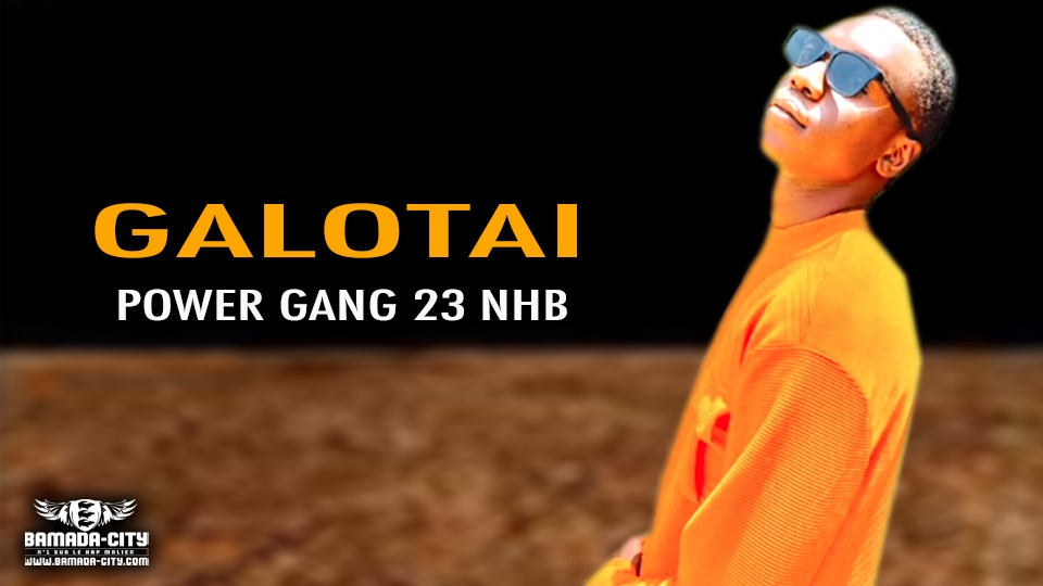 POWER GANG 23 NHB – GALOTAI – BAMADA-CITY