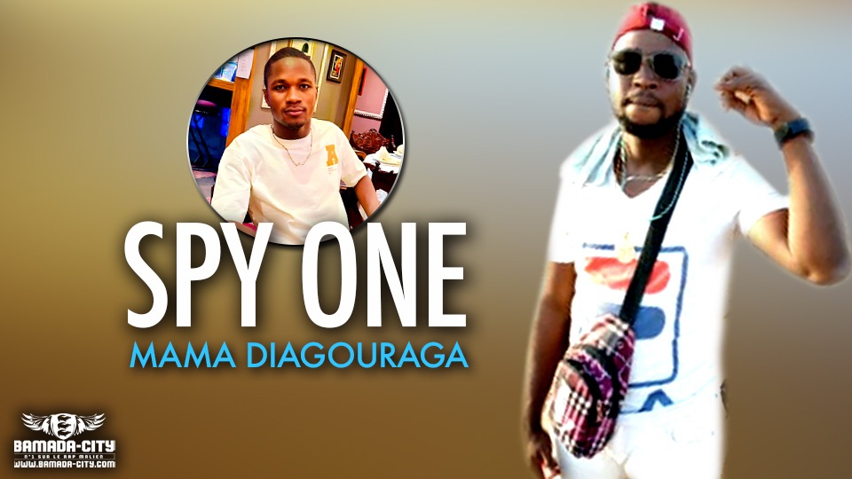 SPY ONE – MAMA DIAGOURAGA – BAMADA-CITY