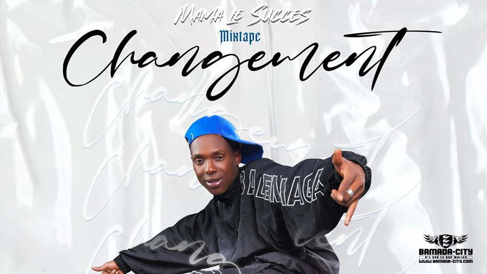 MAMA LE SUCCÈS – CHANGEMENT (Mixtape Complète) – BAMADA-CITY