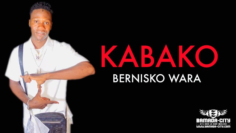 BERNISKO WARA – KABAKO – BAMADA-CITY